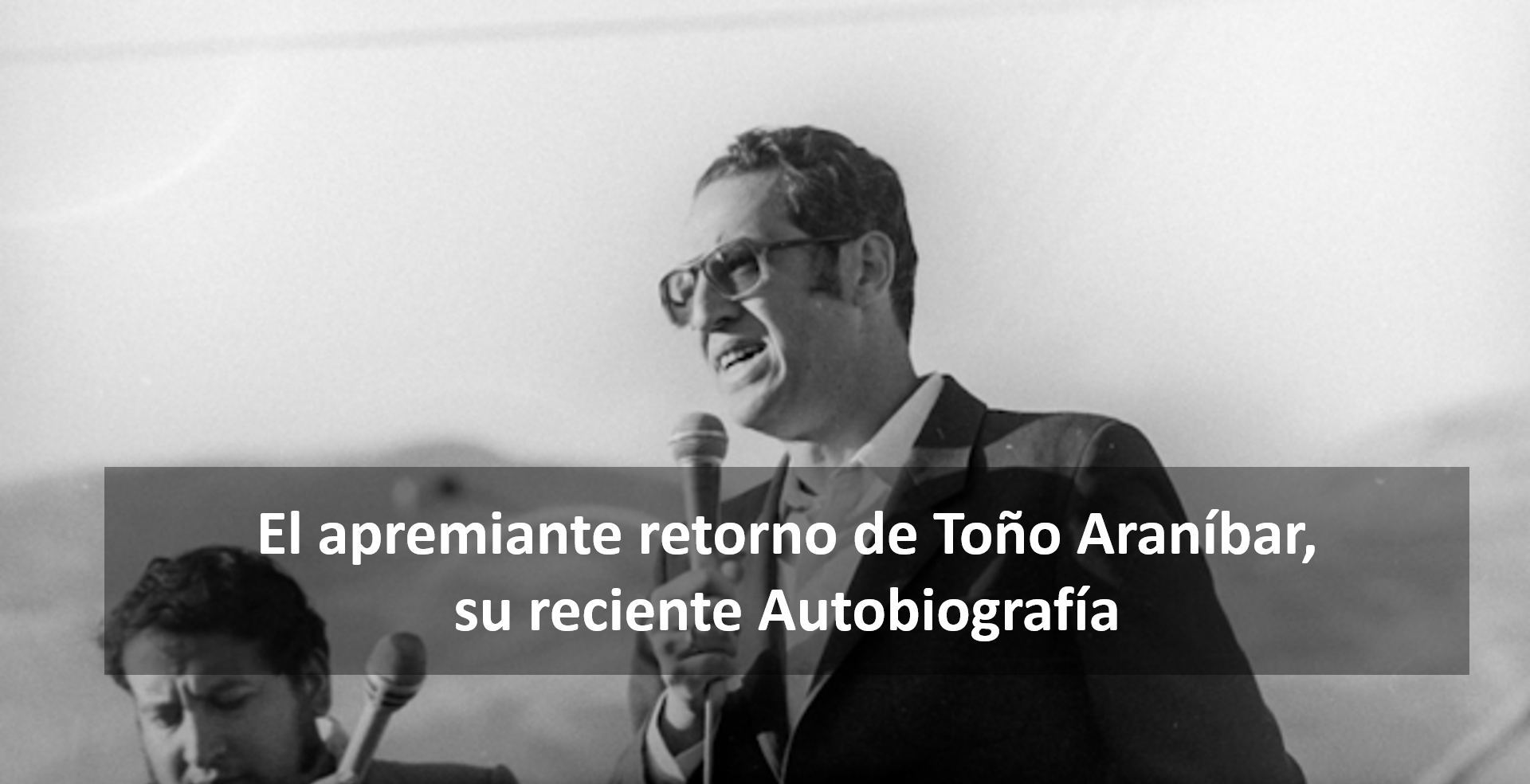 El apremiante retorno de Toño Araníbar – ALDHU